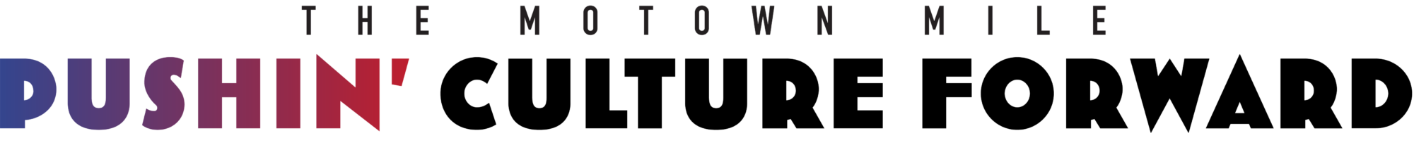 Pushin’ Culture Forward | Motown Museum | Home of Hitsville U.S.A.